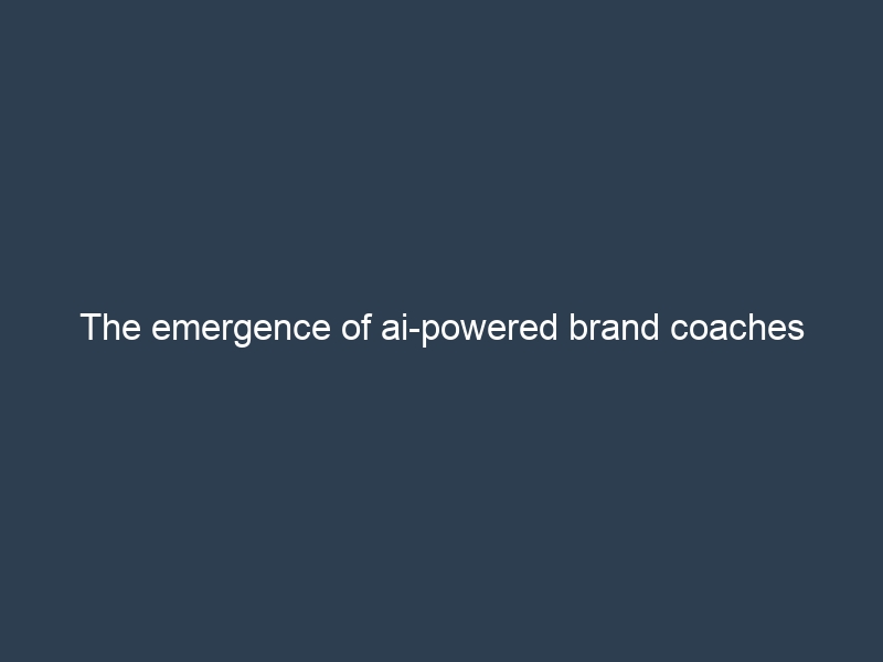 The emergence of ai-powered brand coaches - web-design-agency