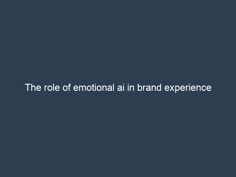 Transform Brand Experience with Emotional AI Insights